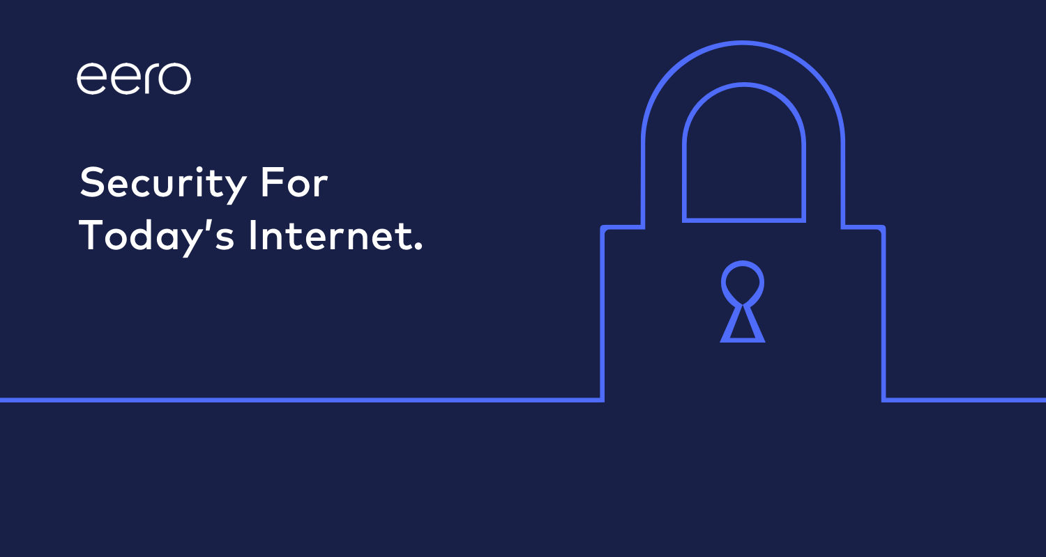 eero is designed to keep your network safe & secure. - The Download